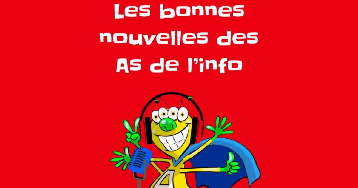 Les bonnes nouvelles des As de l'info - épisode 12 | Articles | Les as ...
