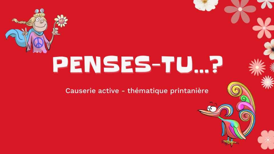 Causerie active sur le printemps | Articles | Les as de l'info