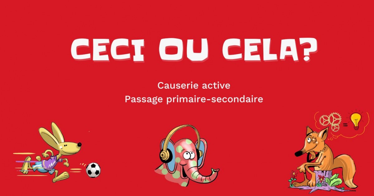 Causerie active pour le passage primaire-secondaire | Articles | Les as ...