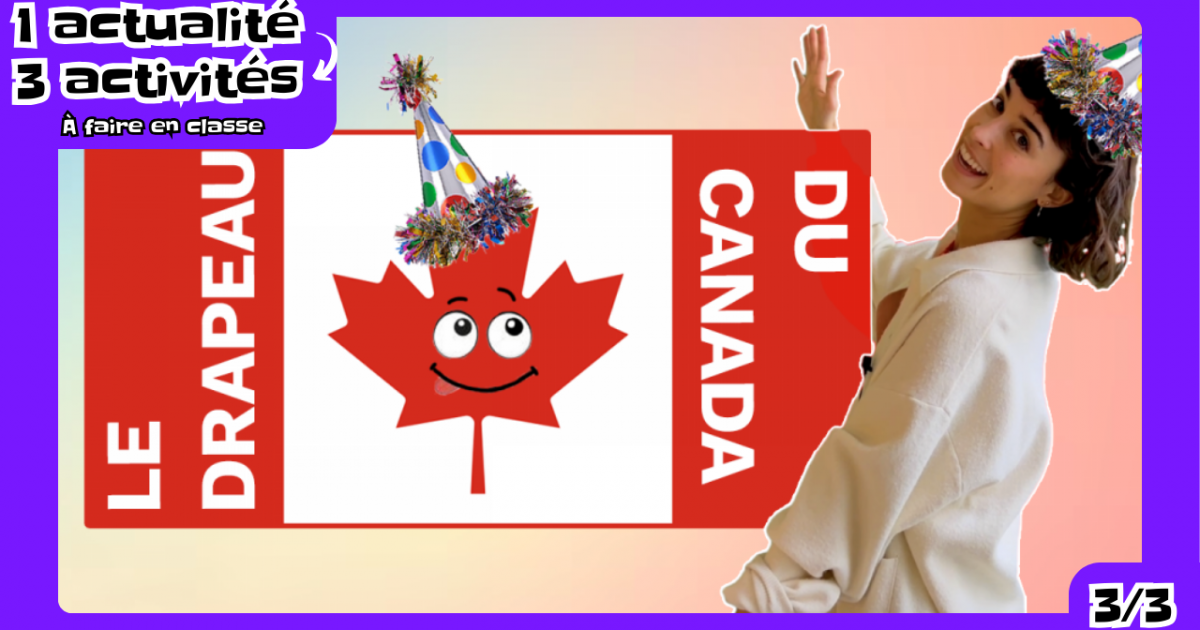 Activité pédagogique(3): Joyeux anniversaire au drapeau du Canada ...